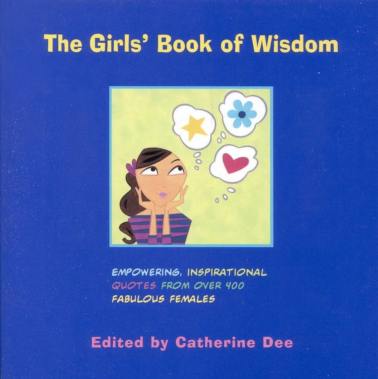 The Girls' Book of Wisdom: Empowering, Inspirational Quotes from Over ...