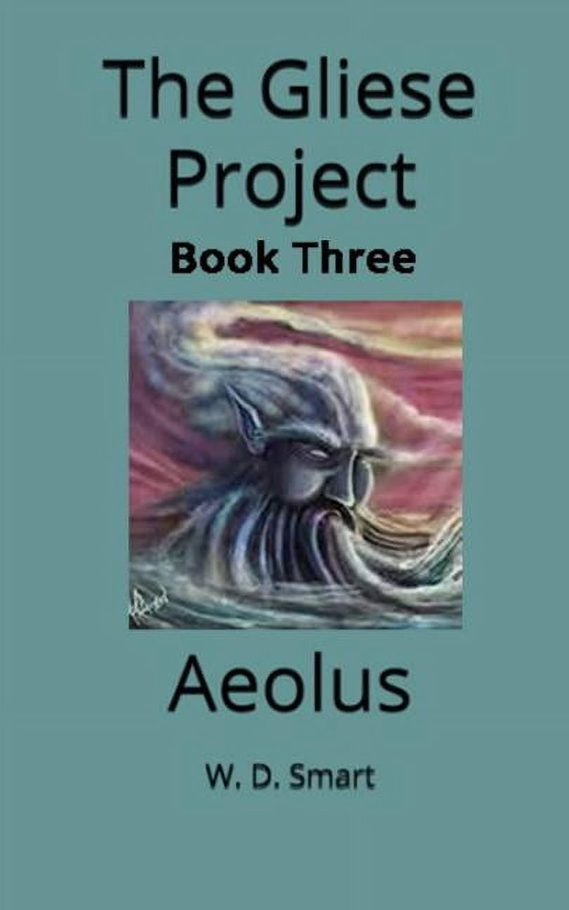 The Gleise Project: The Gliese Project : Aeolus (Series #3) (Paperback) - Walmart.com