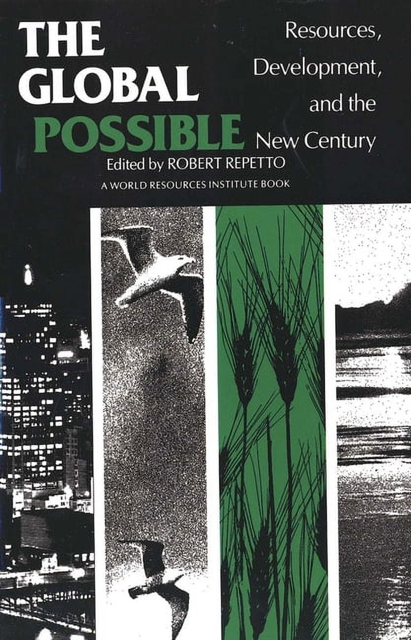 The Global Possible : Resources, Development, and the New Century ...