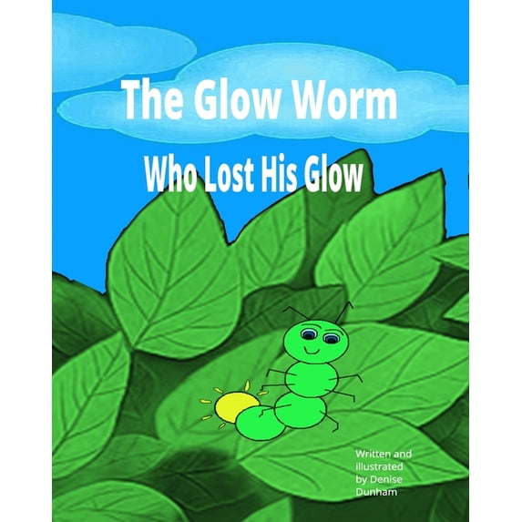 The Glow Worm who lost His Glow, (Paperback) - Walmart.com