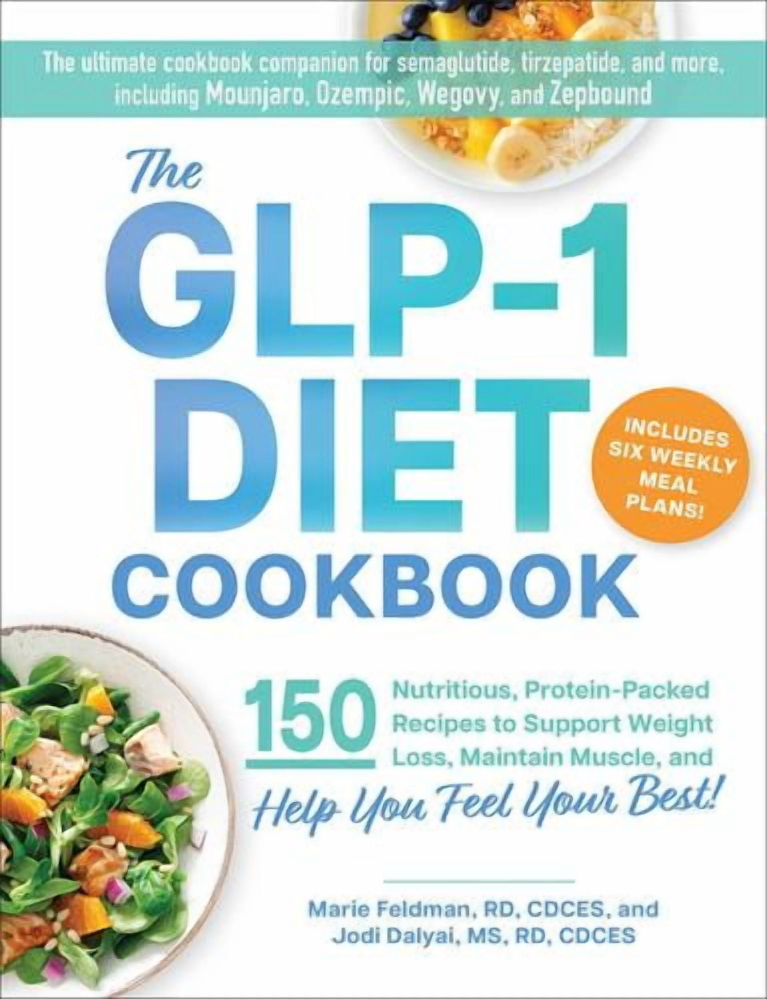 The GLP-1 Diet Cookbook: 150 Nutritious, Protein-Packed Recipes to ...
