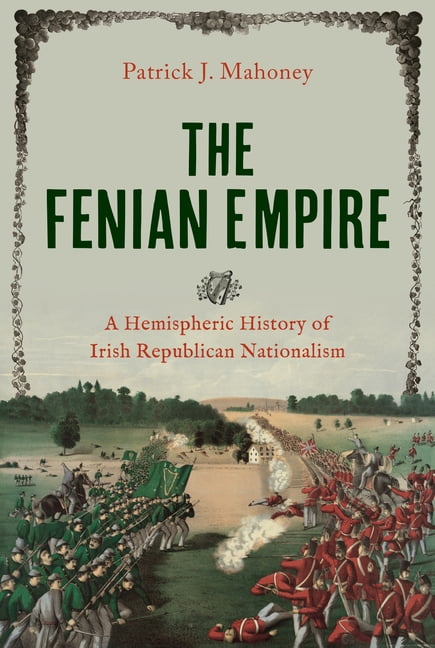 The Glucksman Irish Diaspora The Fenian Empire: A Hemispheric History ...