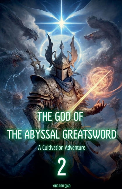 The God of the Abyssal Greatsword The God of the Abyssal Greatsword ...