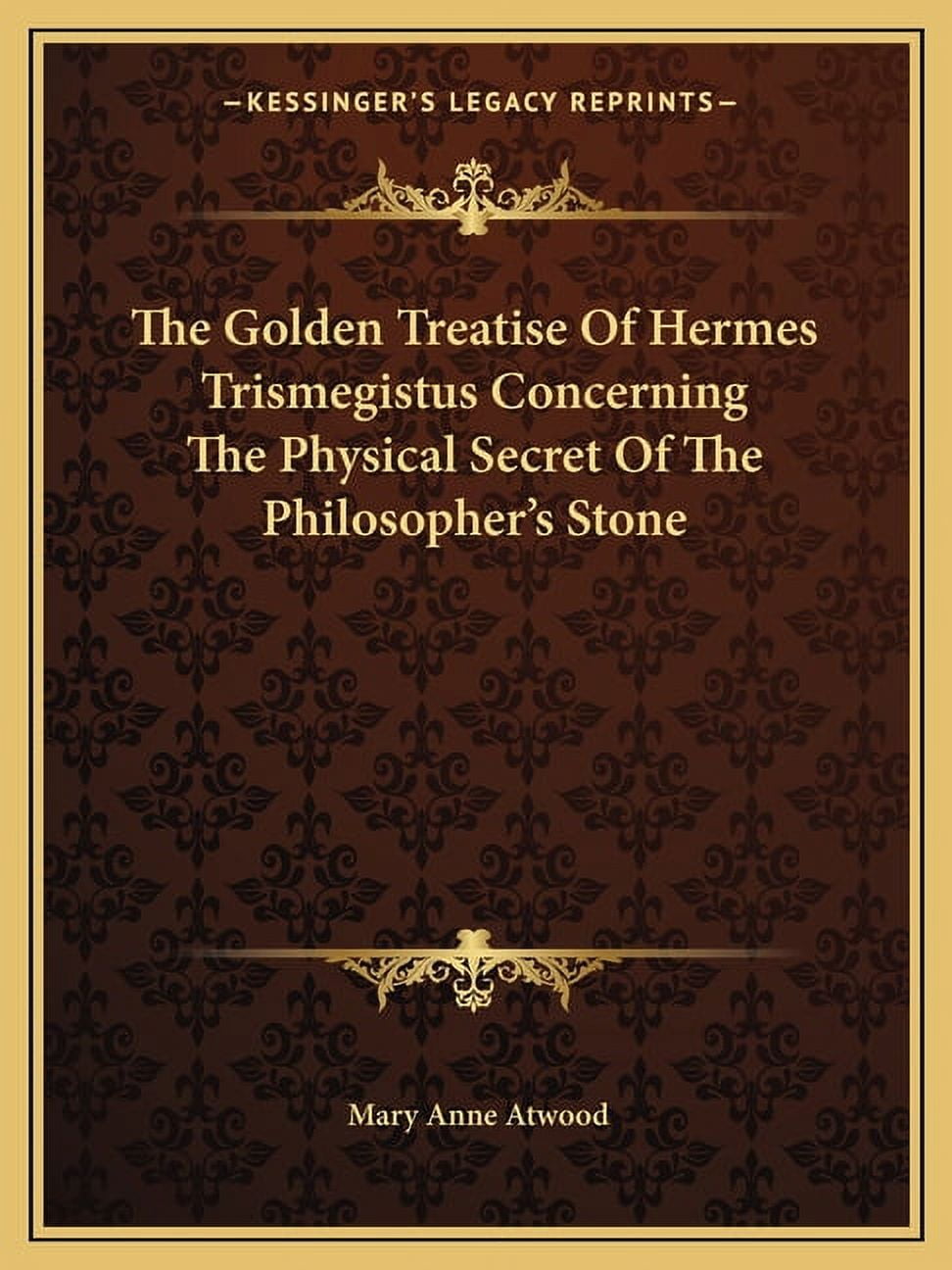 The Golden Treatise Of Hermes Trismegistus Concerning The Physical ...