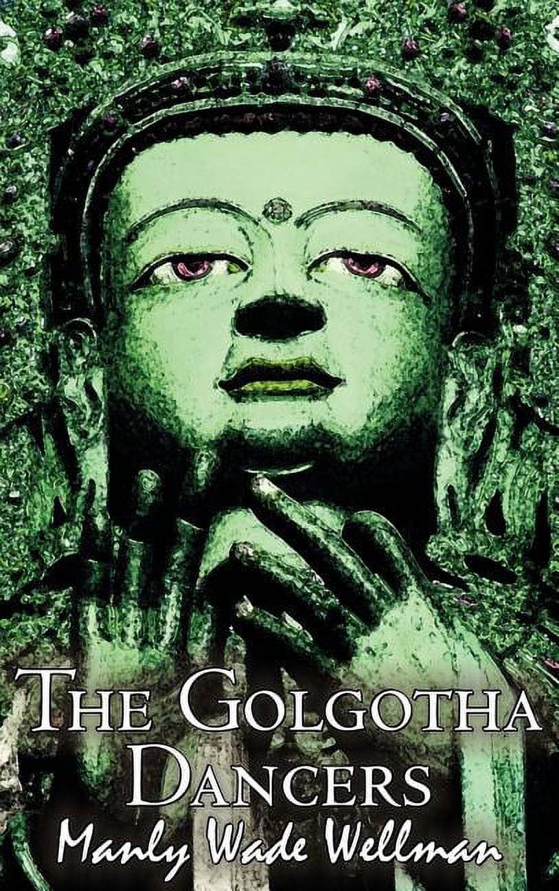 The Golgotha Dancers by Manly Wade Wellman, Fiction, Classics, Fantasy ...