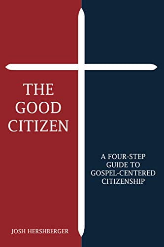Pre-Owned The Good Citizen : A Four-Step Guide to Christian Citizenship ...
