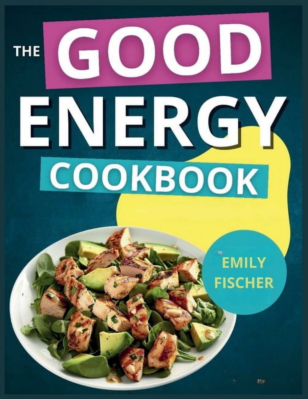 The Good Energy Cookbook: 365+ Days of Recipes Inspired by Dr. Casey ...