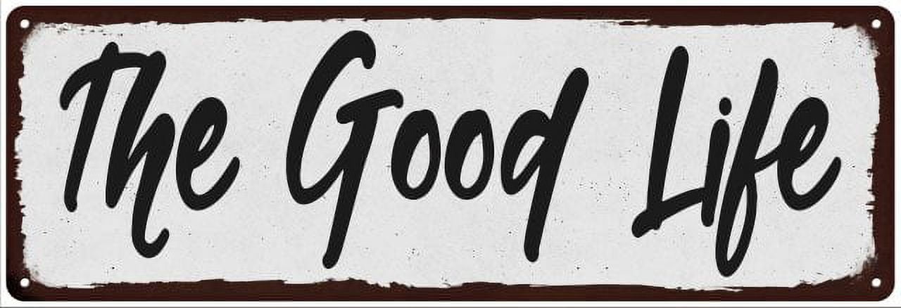 The Good Life Black on White Shabby Chic Metal Sign 6x18 Room Decor ...