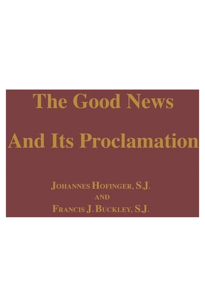 The Good News and Its Proclamation: Post-Vatican II Edition of the Art ...