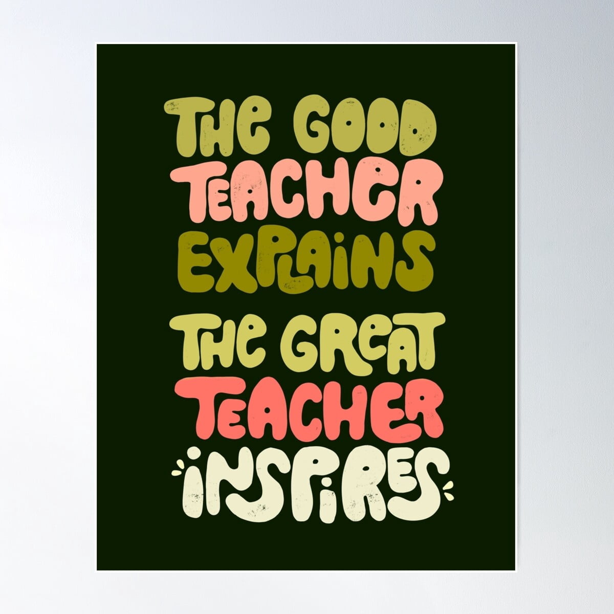 The Good Teacher Explains, The Great Teacher Inspires Poster Wall Art ...