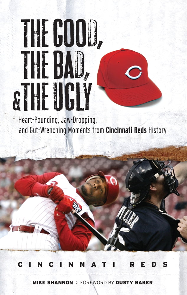 Pre-Owned The Good, the Bad, & the Ugly: Cincinnati Reds: Heart ...