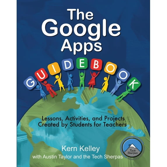 The Google Apps Guidebook: Lesson, Activities and Projects Created by ...