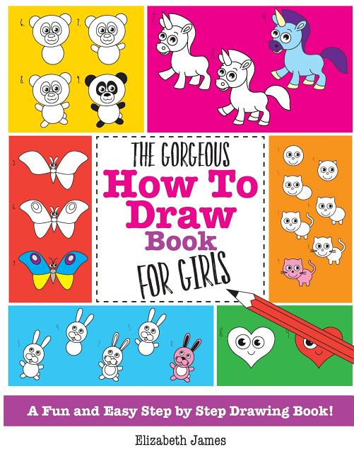 The Gorgeous How To Draw Book for Girls (Paperback) - Walmart.com