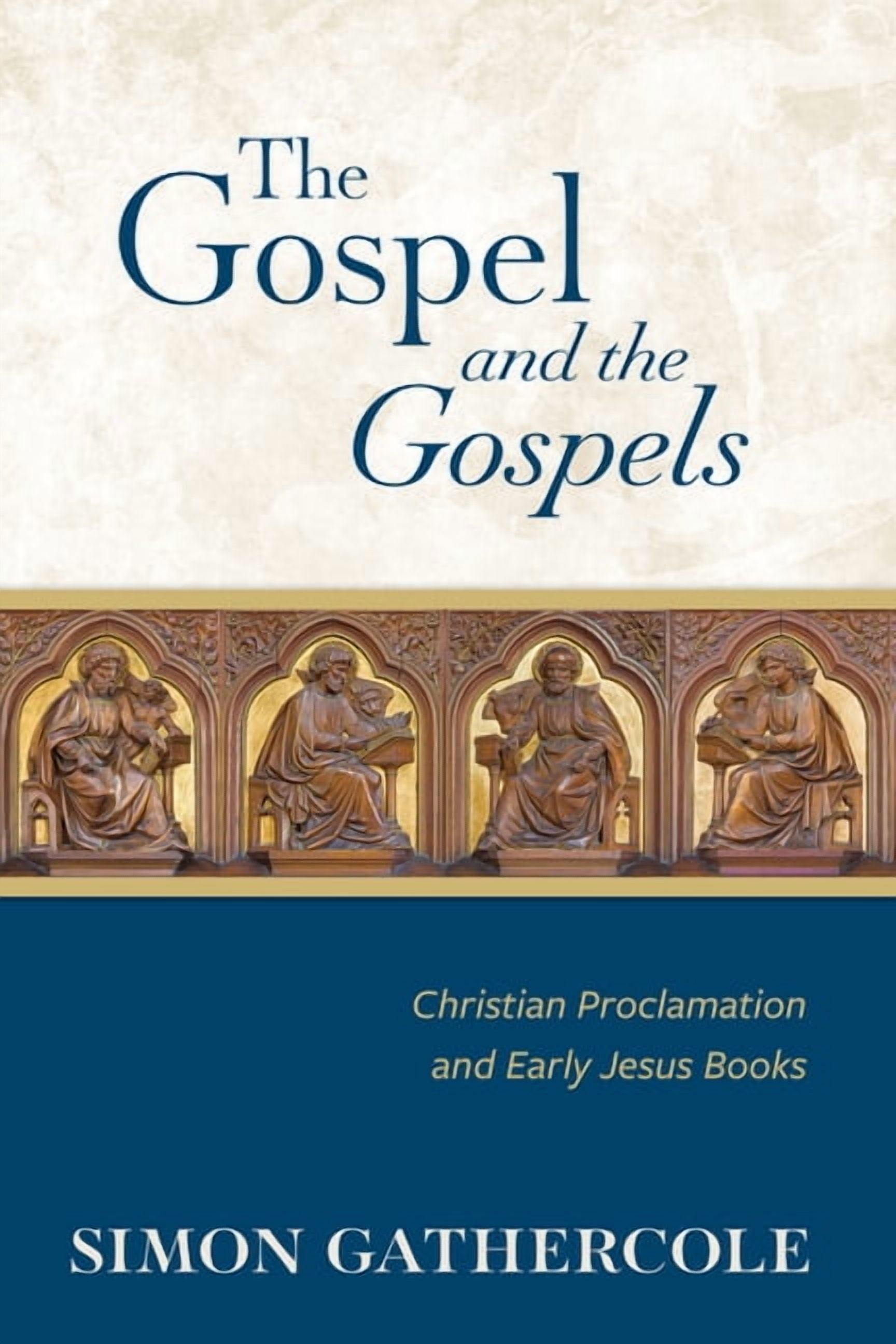 The Gospel and the Gospels: Christian Proclamation and Early Jesus ...