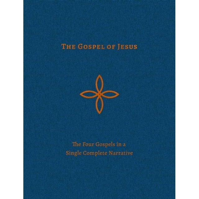 The Gospel of Jesus: The Four Gospels in a Single Complete Narrative ...