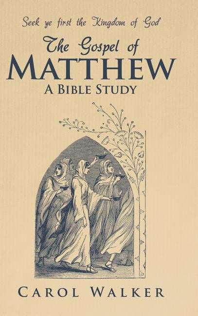 The Gospel of Matthew : A Bible Study (Hardcover) - Walmart.com