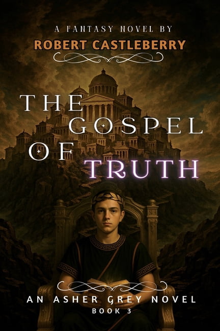 The Gospel of Truth: Asher Grey Chronicles Book 3, (Paperback ...