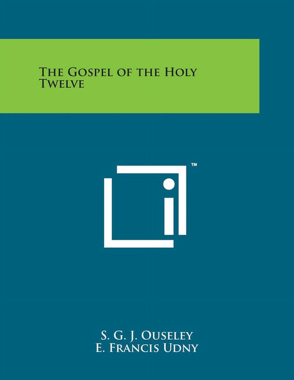 The Gospel of the Holy Twelve (Paperback) by S G J Ouseley, E Francis ...