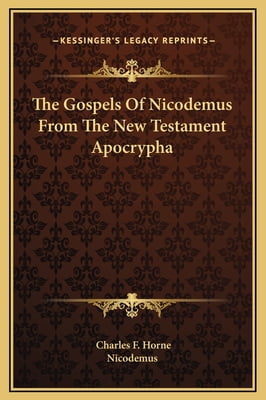 The Gospels Of Nicodemus From The New Testament Apocrypha (Hardcover ...
