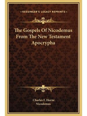 The Gospels Of Nicodemus From The New Testament Apocrypha - Walmart.com