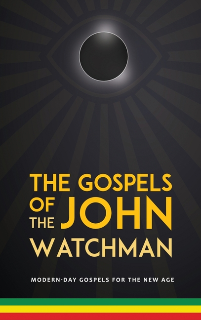 The Gospels of John the Watchman The Gospels of John The Watchman, Book ...