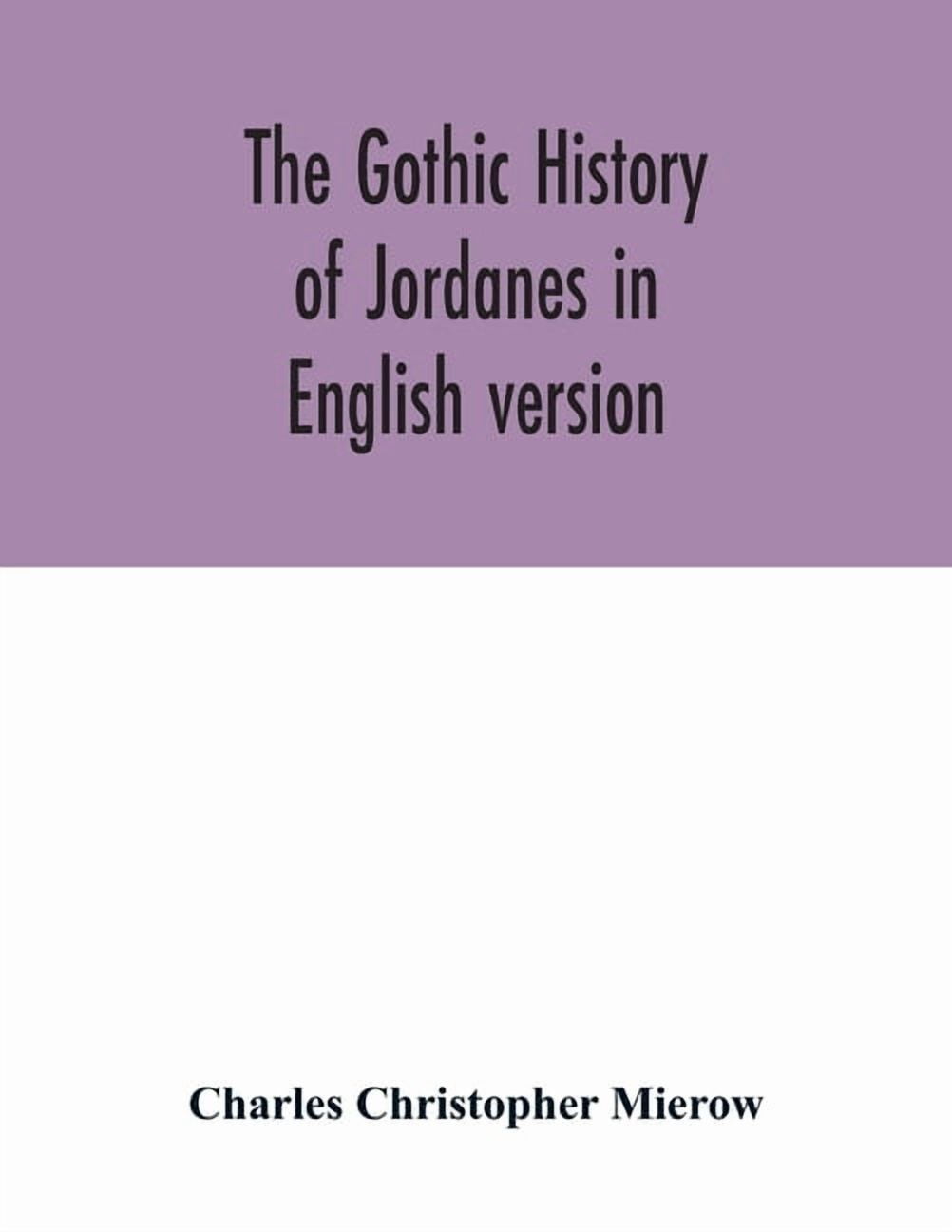 The Gothic history of Jordanes in English version, (Paperback ...