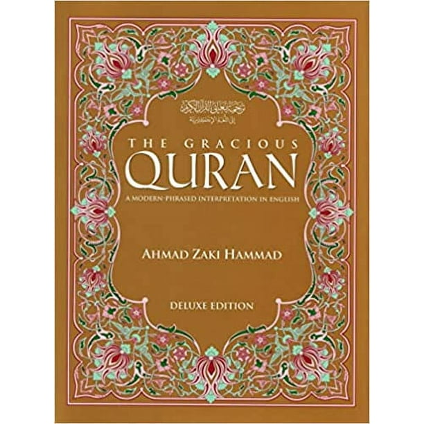 The Gracious Qur'an, A Modern Phrased Interpretation In English by Ahmad Zaki Hammad - Deluxe ...