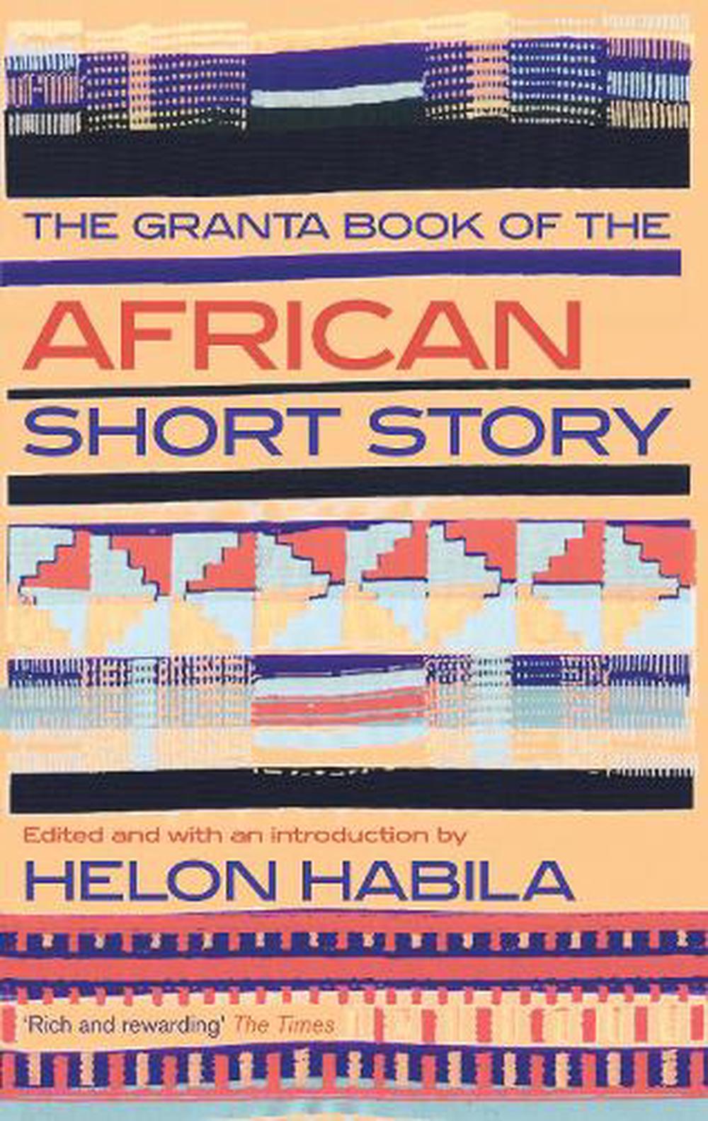 The Granta Book of the African Short Story (Paperback) by Helon Habila ...