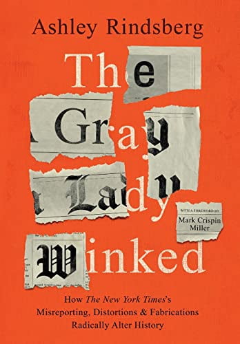 Pre-Owned The Gray Lady Winked: How the New York Times's Misreporting ...
