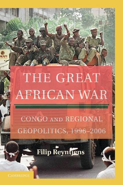 The Great African War: Congo and Regional Geopolitics, 1996 2006 ...