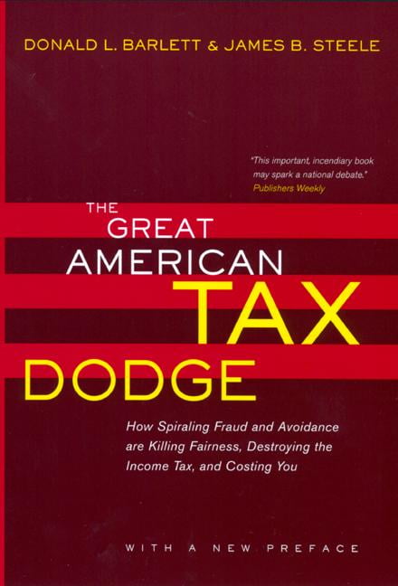 The Great American Tax Dodge : How Spiraling Fraud and Avoidance Are ...