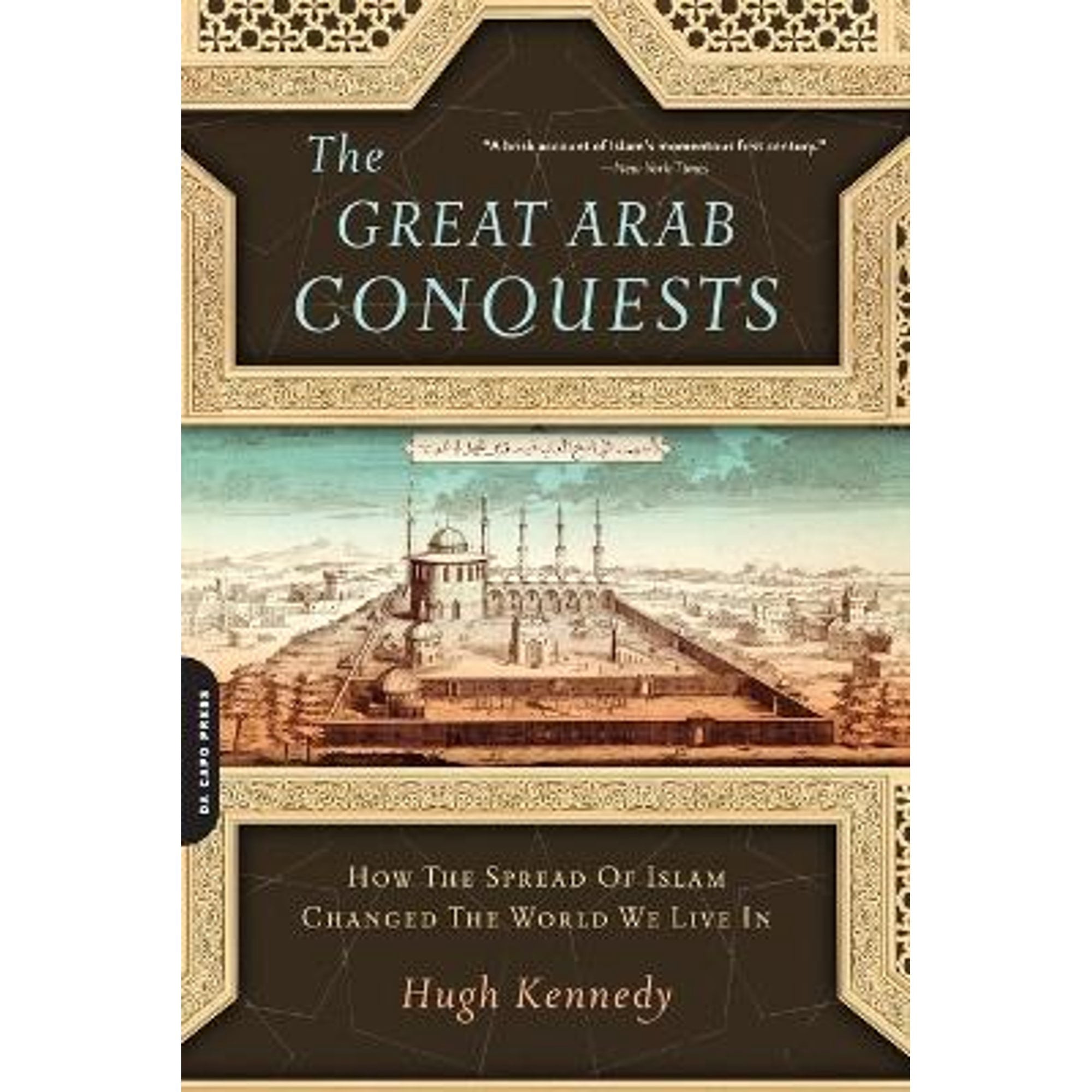 Pre-Owned The Great Arab Conquests: How the Spread of Islam Changed the ...