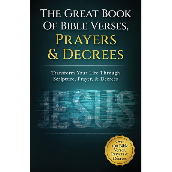 The Great Book Of Bible Verses, Prayers And Decrees: Transform Your ...