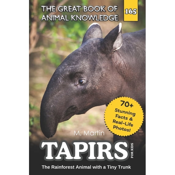 Tapirs for Kids: The Rainforest Animal with a Tiny Trunk, (Paperback ...