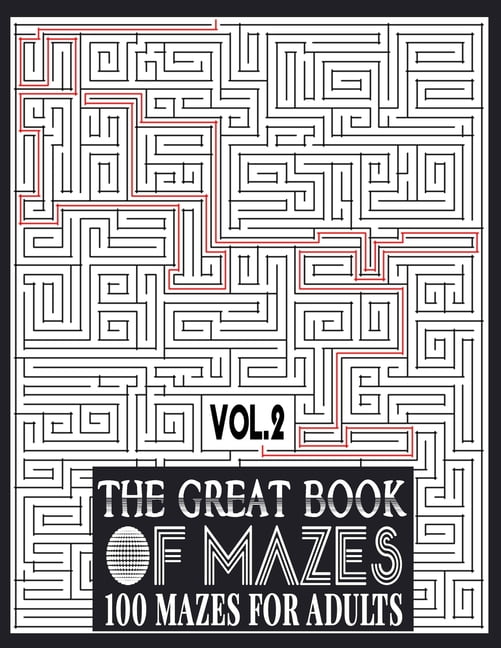 The Great Book of Mazes: 100 Mazes for Adults vol.2: Great way for ...