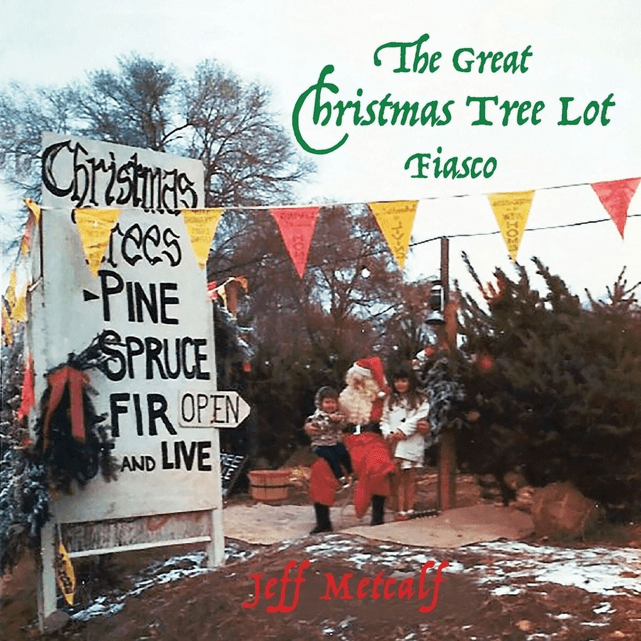 The Great Christmas Tree Lot Fiasco (Paperback) by Jeff Metcalf ...