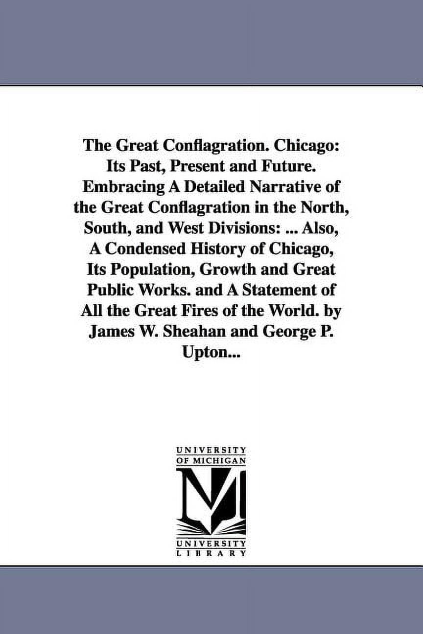 The Great Conflagration. Chicago : Its Past, Present and Future ...
