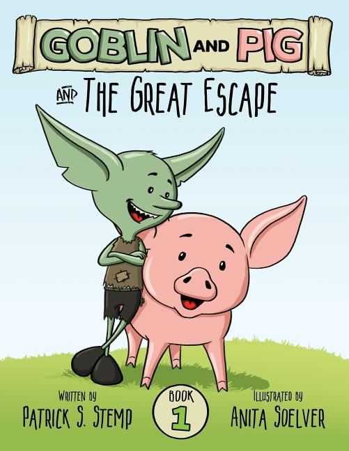 The Great Escape (Goblin and Pig 1) - Walmart.com