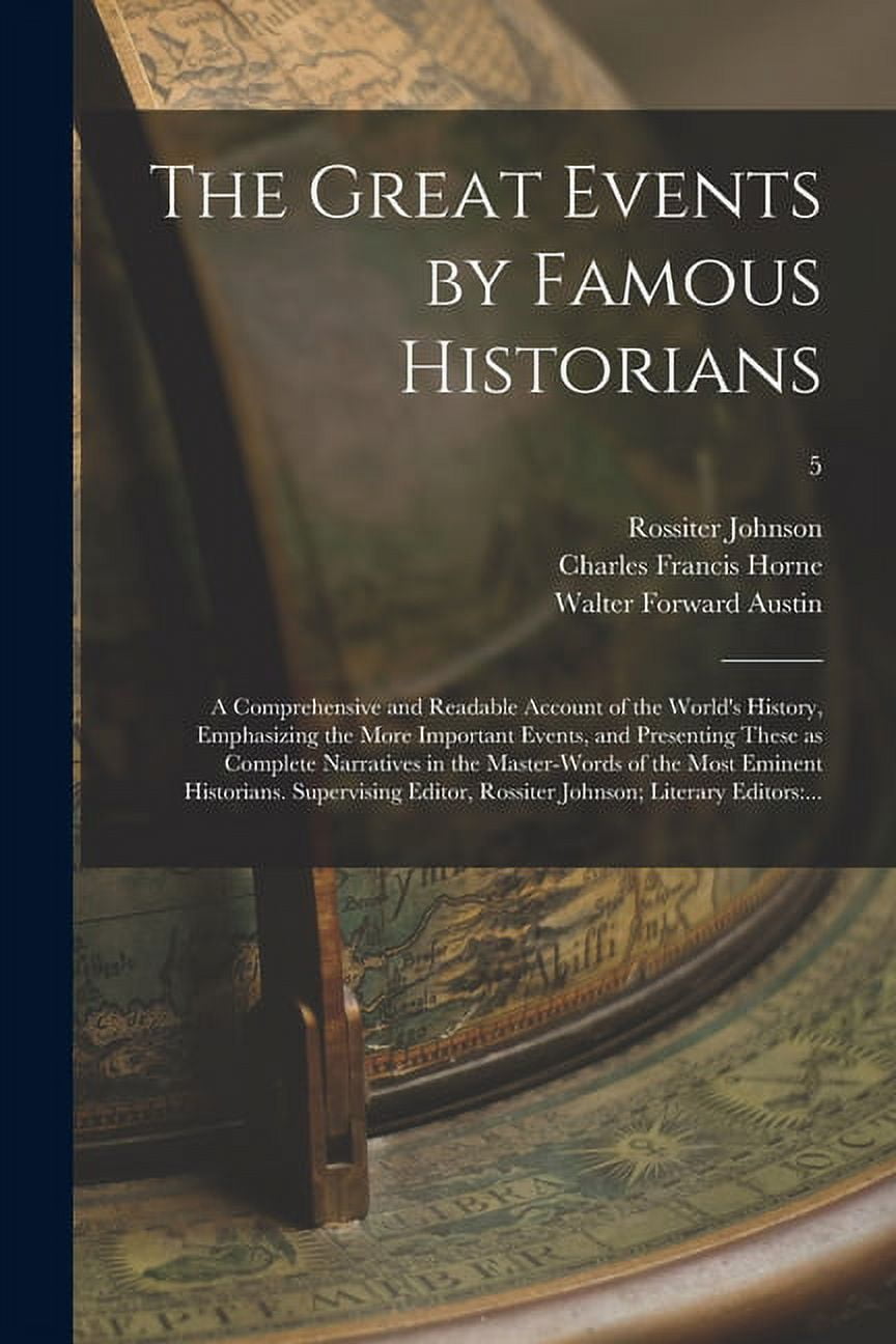 The Great Events by Famous Historians ; a Comprehensive and Readable ...