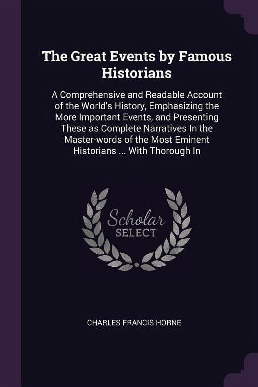 The Great Events by Famous Historians (Paperback) - Walmart.com