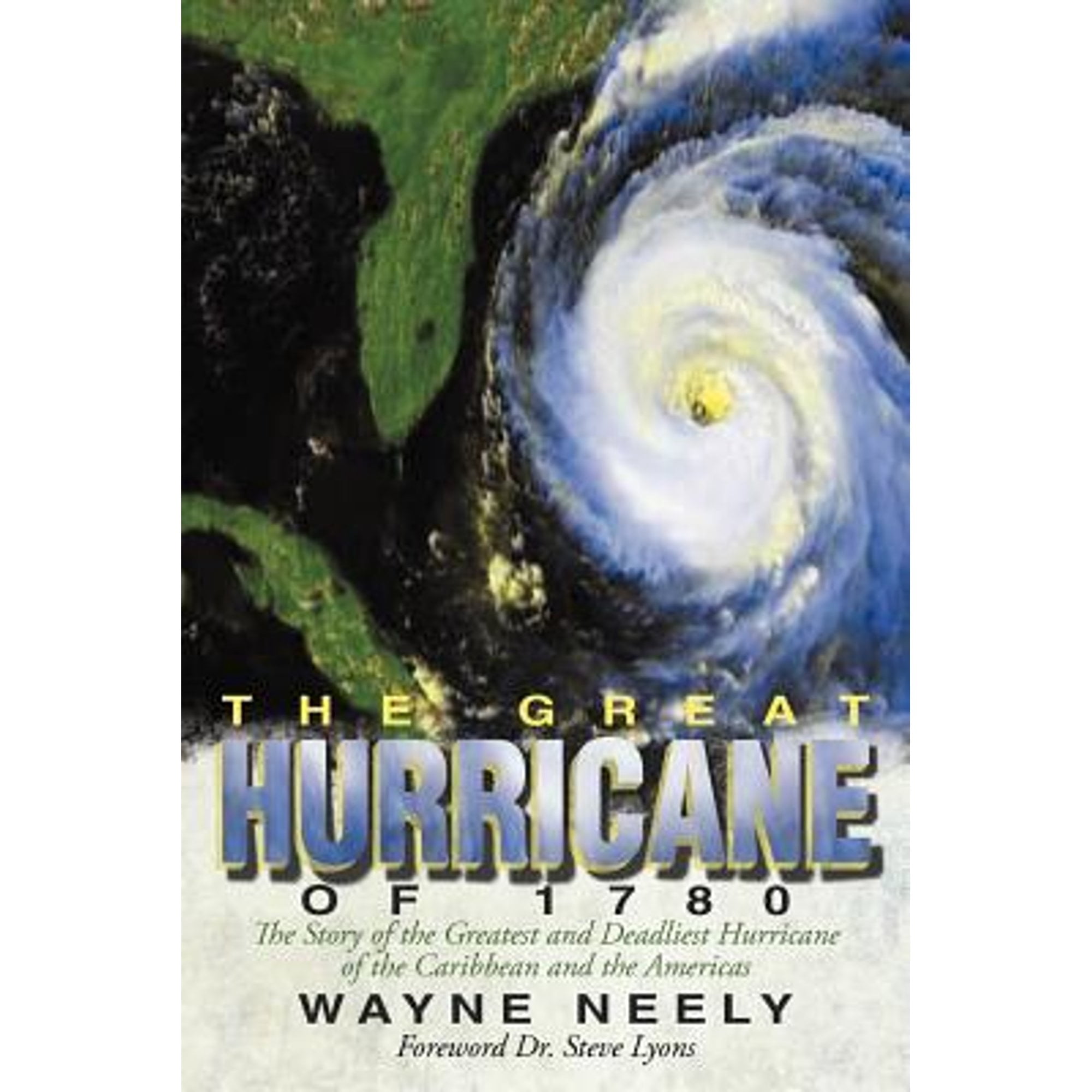 The Great Hurricane of 1780: The Story of the Greatest and Deadliest ...