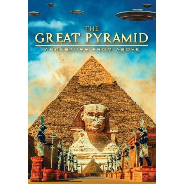 The Great Pyramid: Ancestors From Above (DVD), Alchemy Werks, LTD ...