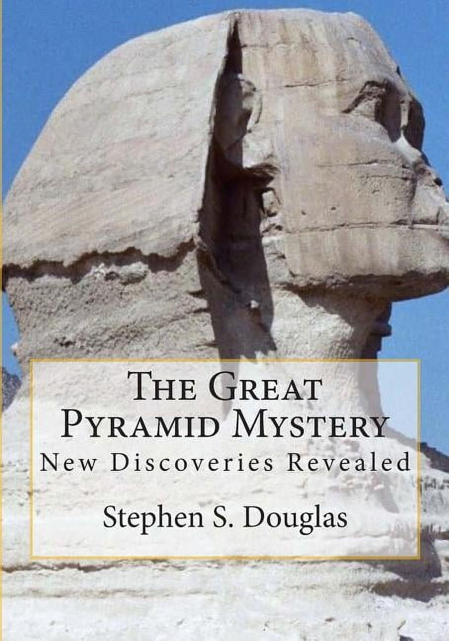 The Great Pyramid Mystery : New Discoveries Revealed (Paperback ...