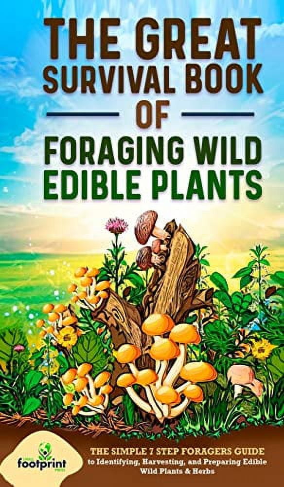 Pre-Owned The Great Survival Book of Foraging Wild Edible Plants: The ...