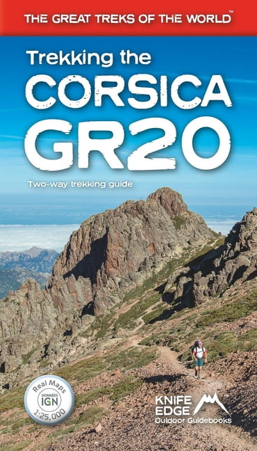 The Great Treks of the World Trekking the Corsica Gr20: Two-Way ...