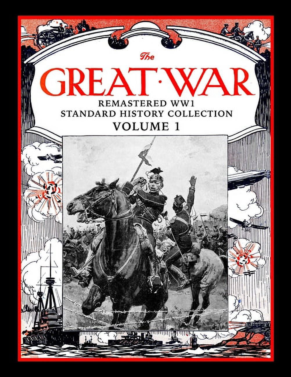 The Great War: Remastered Ww1 Standard History Collection Volume 1 ...