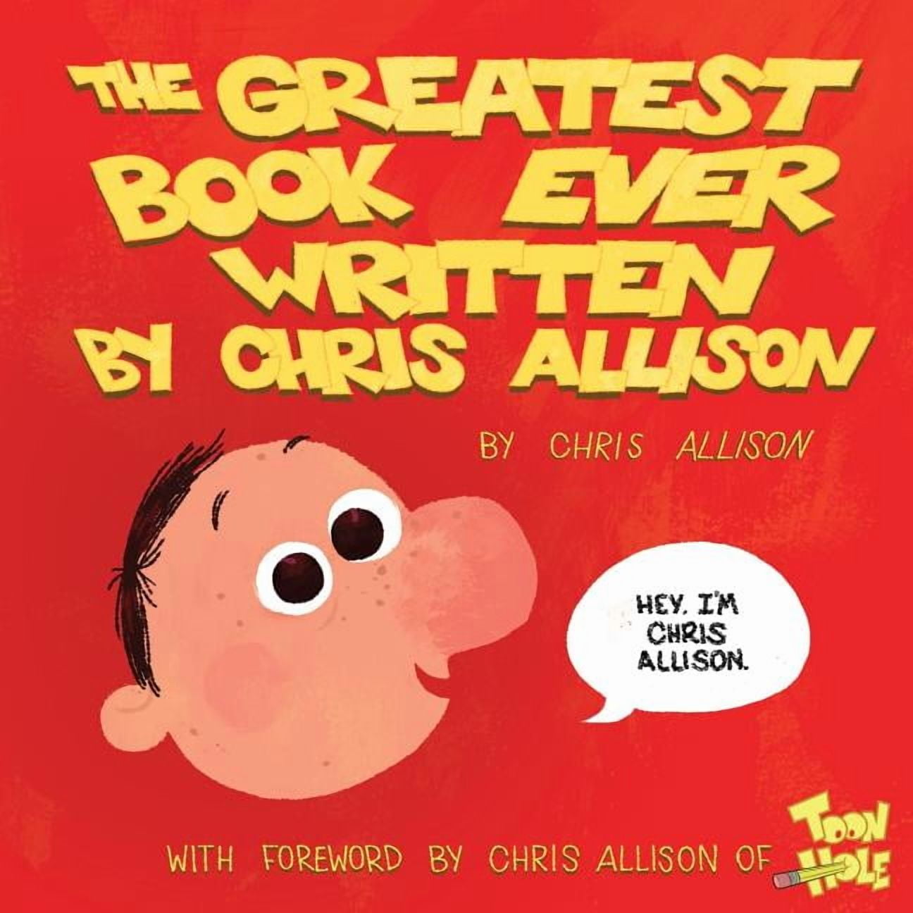 The Greatest Book Ever Written by Chris Allison: With a Forward by ...