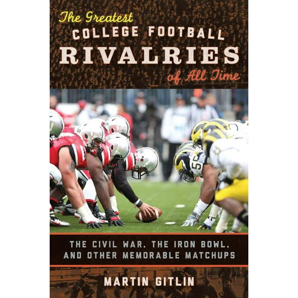 The Greatest College Football Rivalries of All Time : The Civil War ...