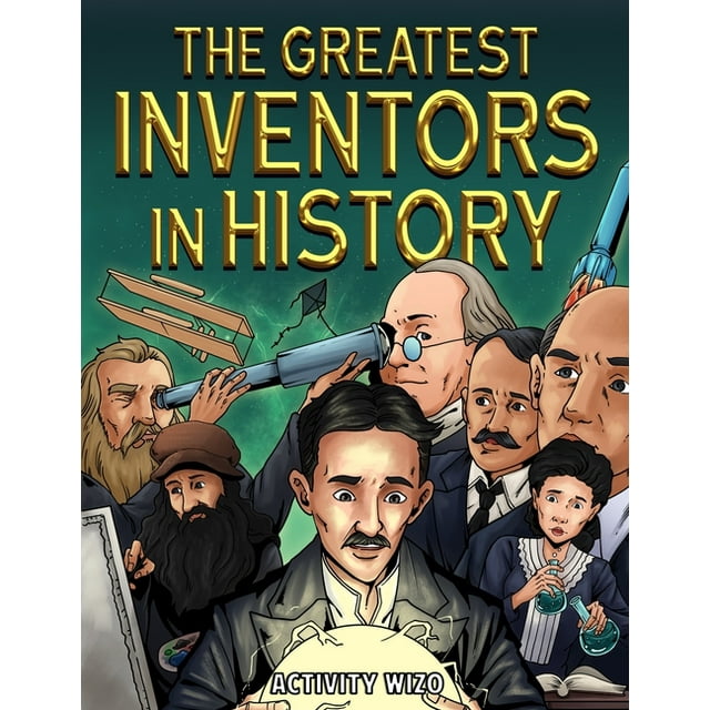 The Greatest Inventors in History (Paperback) - Walmart.com