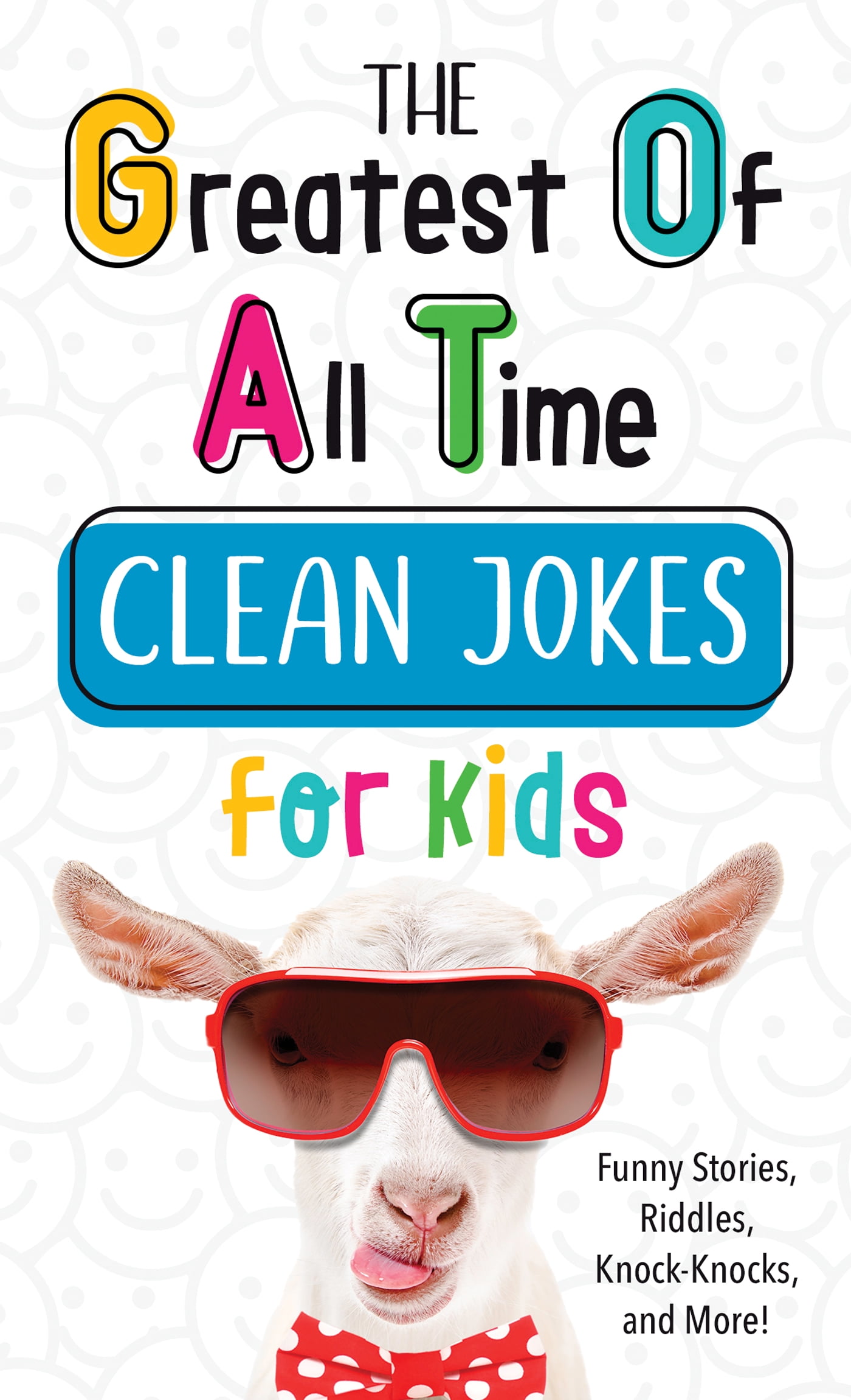 The Greatest of All Time Clean Jokes for Kids : Funny Stories, Riddles ...